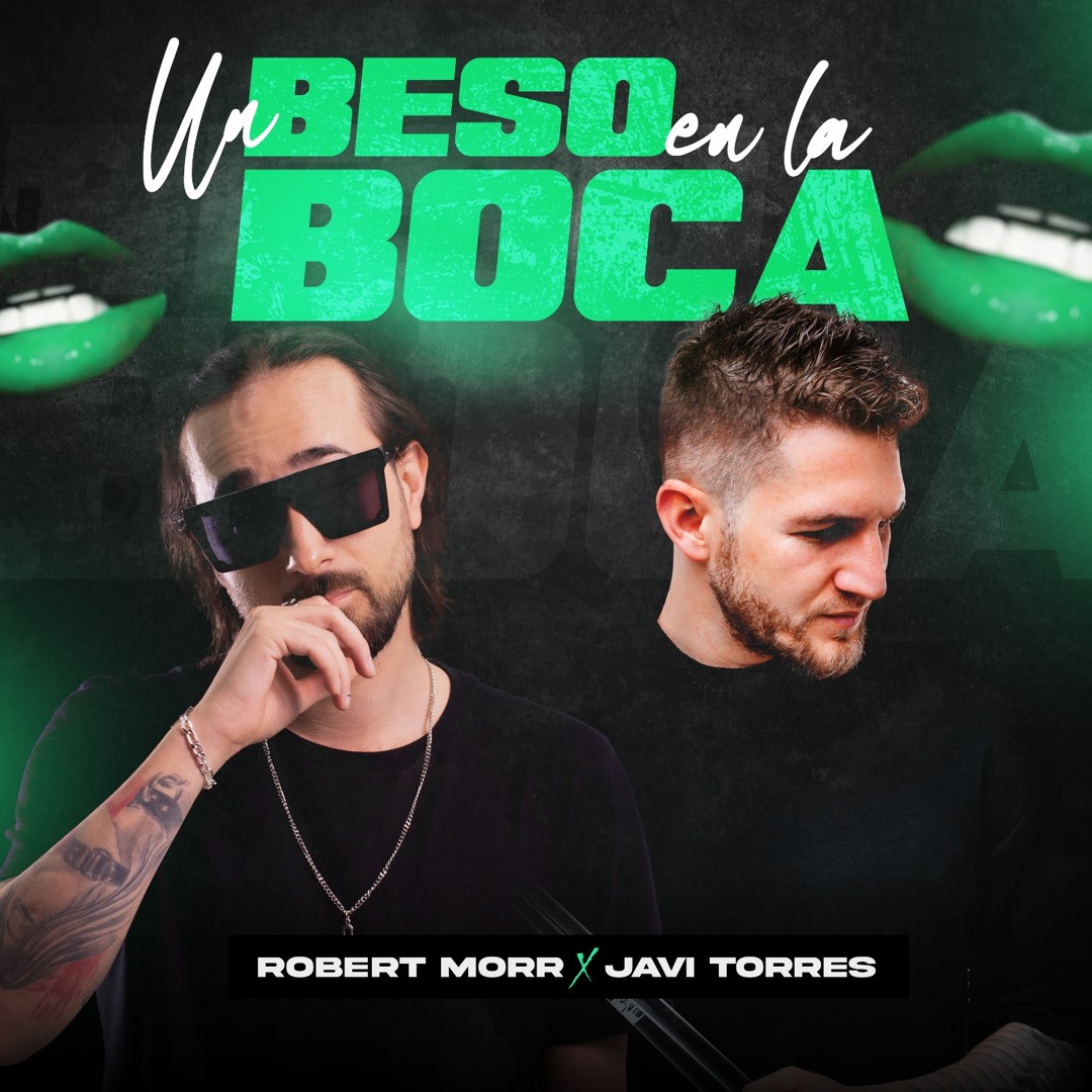 Stream Robert Morr x Javi Torres - Un Beso En La Boca (2022 Remix) by ...