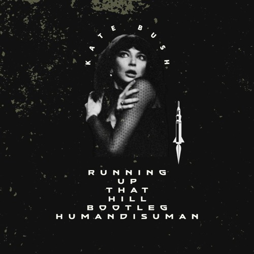 Stream Kate Bush - Running Up That Hill (HumanDisuman Bootleg Remix) FREE DOWNLOAD by ...