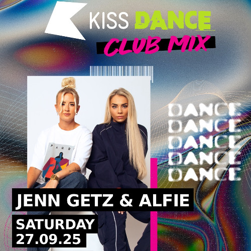 Jenn Getz & Alfie - KISS Dance The Club Mix 2025-09-27