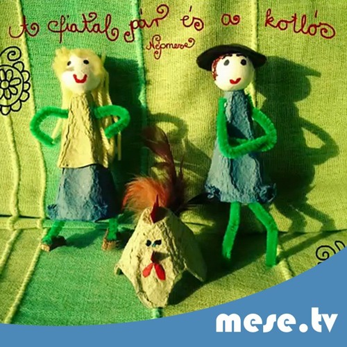 Stream episode A fiatal pár és a kotlós | esti mese | mese.tv by mese ...