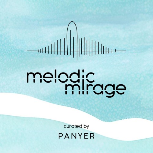 Stream Panyer - Ibiza Organica | Melodic Mirage 004 by PANYER | Listen online for free on SoundCloud