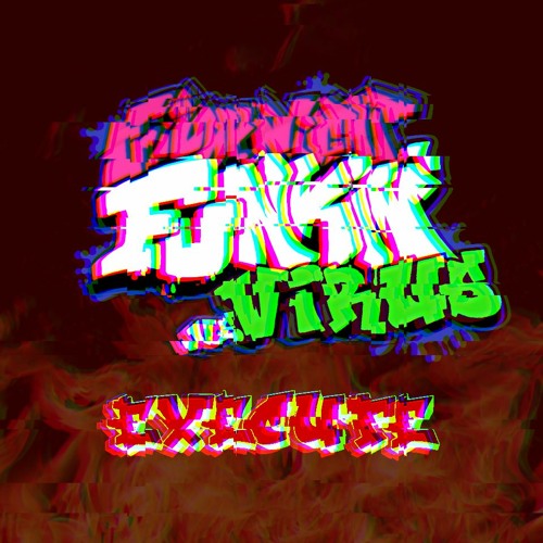 Stream FNF Vs Virus - EXECUTE (Original) by Quik06 | Listen online for ...