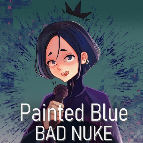 Stream Painted Blue by BAD NUKE Music | Listen online for free on ...