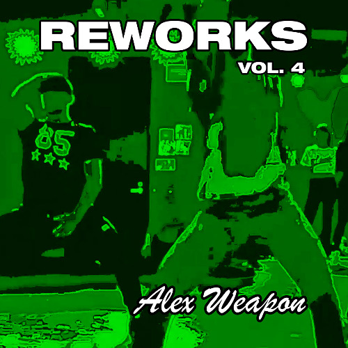 Stream Alex Weapon | Listen to REWORKS VOL. 4 playlist online for free ...