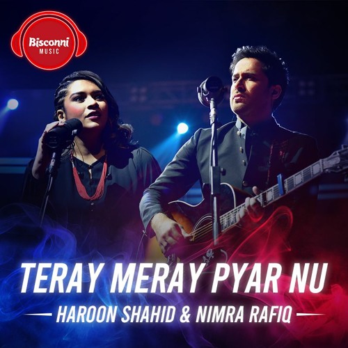 Stream Bisconni Music - Haroon Shahid Feat. Nimra Rafiq - Teray Meray ...
