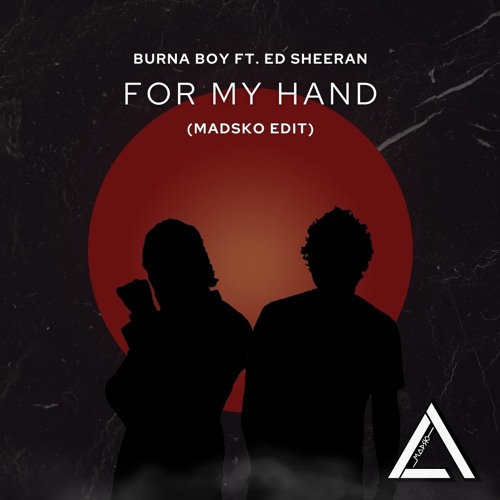 Stream Burna Boy ft. Ed Sheeran - For My Hand (Madsko Edit) || BUY ...