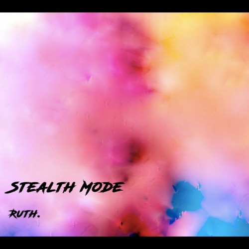 Stream Stealth Mode by Ruth. (re'ut) | Listen online for free on SoundCloud