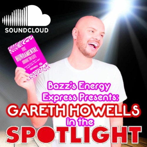 Stream Gareth Howells - Spotlight Interview 2022 (Bazz's Energy Express ...