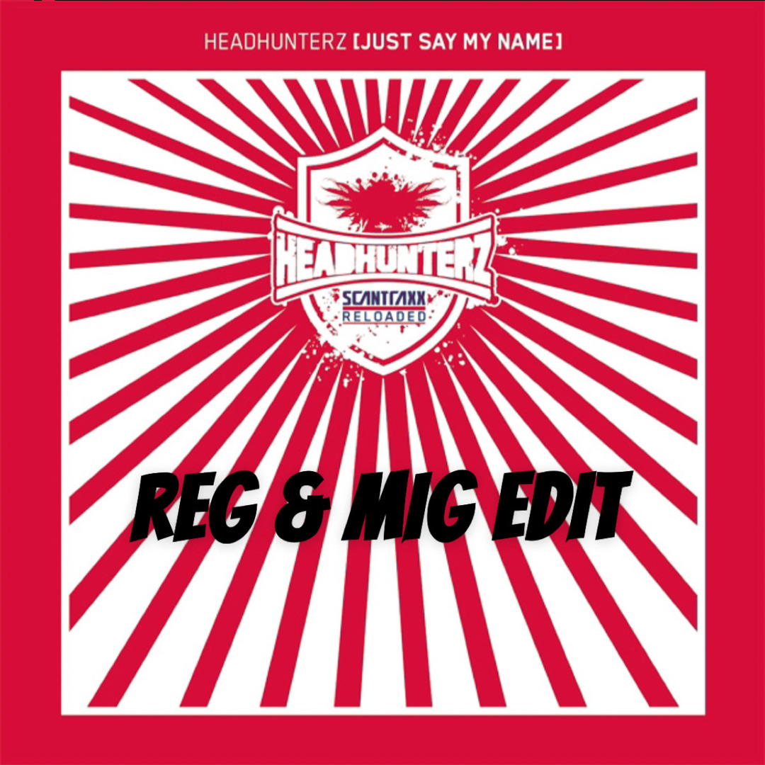 Stream Headhunterz - Just Say My Name (REG & MIG EDIT) by Mig | Listen ...