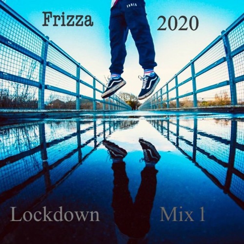 Stream Lockdown Mix 2020 by Frizza | Listen online for free on SoundCloud