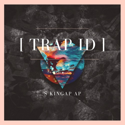 Stream Trap Id by S King Ap | Listen online for free on SoundCloud