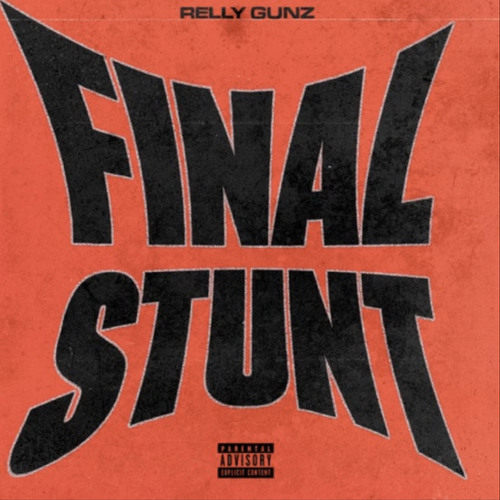 Stream Final Stunt by Relly Gunz | Listen online for free on SoundCloud