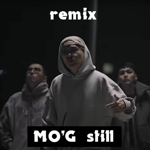 Stream Mog Still Labgoz Remix By Labgoz Listen Online For Free
