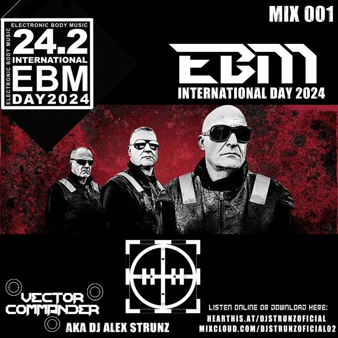 Stream Dj Alex Strunz aka Vector Commander @ EBM INTERNATIONAL DAY MIX ...