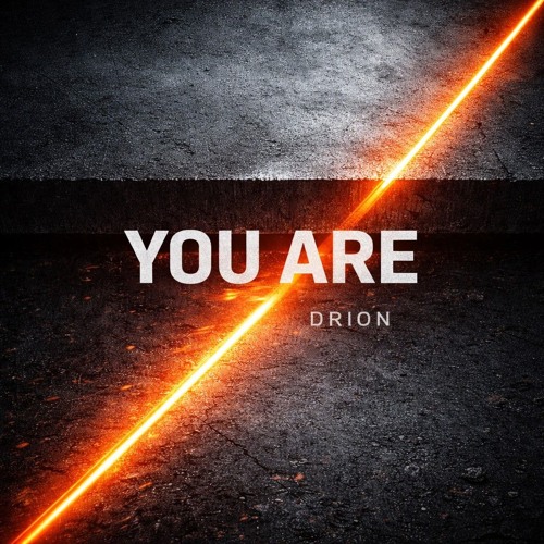 Stream you are by DRION | Listen online for free on SoundCloud