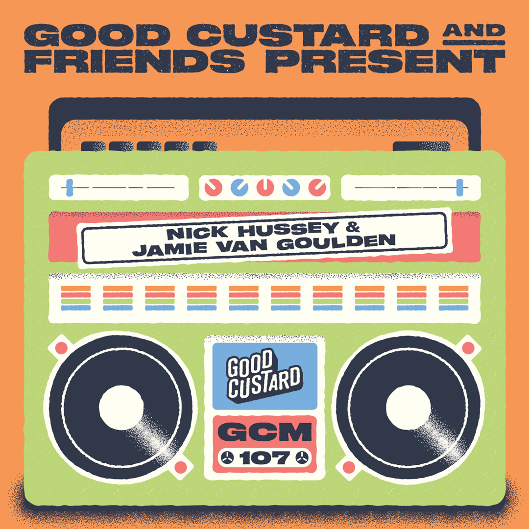 Stream Good Custard Mixtape 107: Nick Hussey & Jamie Van Goulden by ...