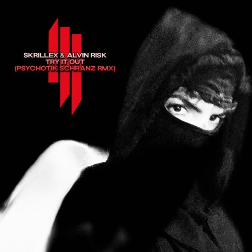 Stream Skrillex & Alvin Risk - Try It Out (Psychotik Schranz RMX) [FREE ...