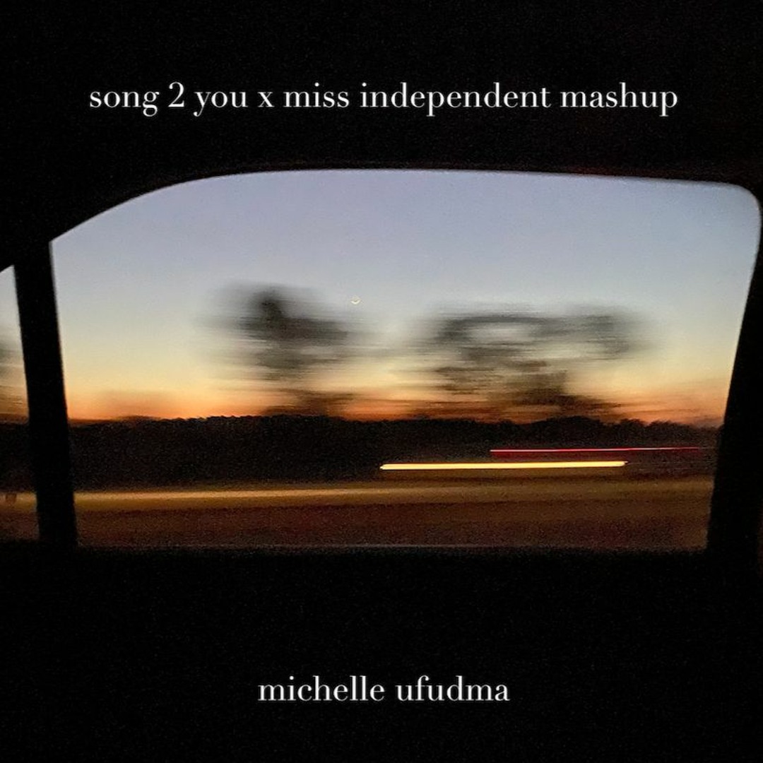 Stream Song 2 You X Miss Independent Mashup by Michelle Ufudma | Listen ...