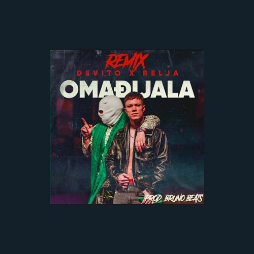 Stream [REMIX] DEVITO X RELJA - OMADJIJALA House/EDM Remix [prod. Bruno Beats] by Bruno Beats ...