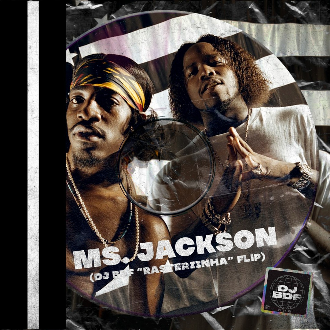 Stream Outkast - Ms. Jackson (DJ BDF "Rasterinha" Flip) by DJ BDF ...
