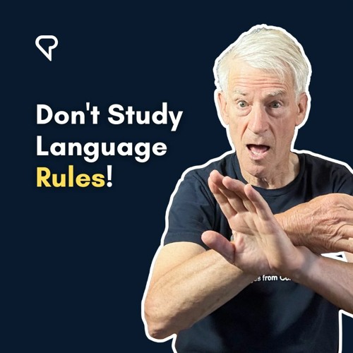 Stream Why Rules Don't Matter in Language Learning by Learn Languages with LingoSteve | Listen ...