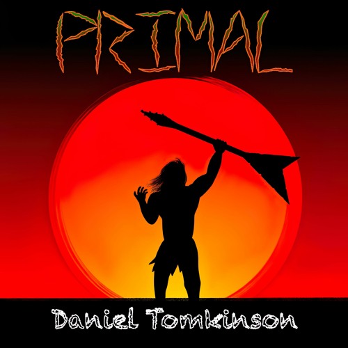 Stream 01 - Daniel Tomkinson - PRIMAL by Daniel Tomkinson | Listen ...