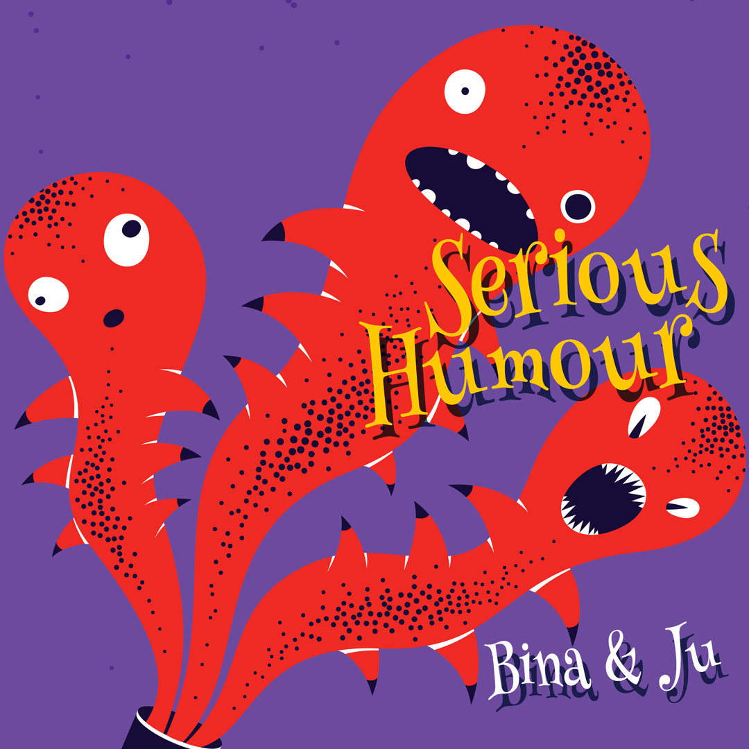 Stream Serious Humour by Bina & Ju | Listen online for free on SoundCloud