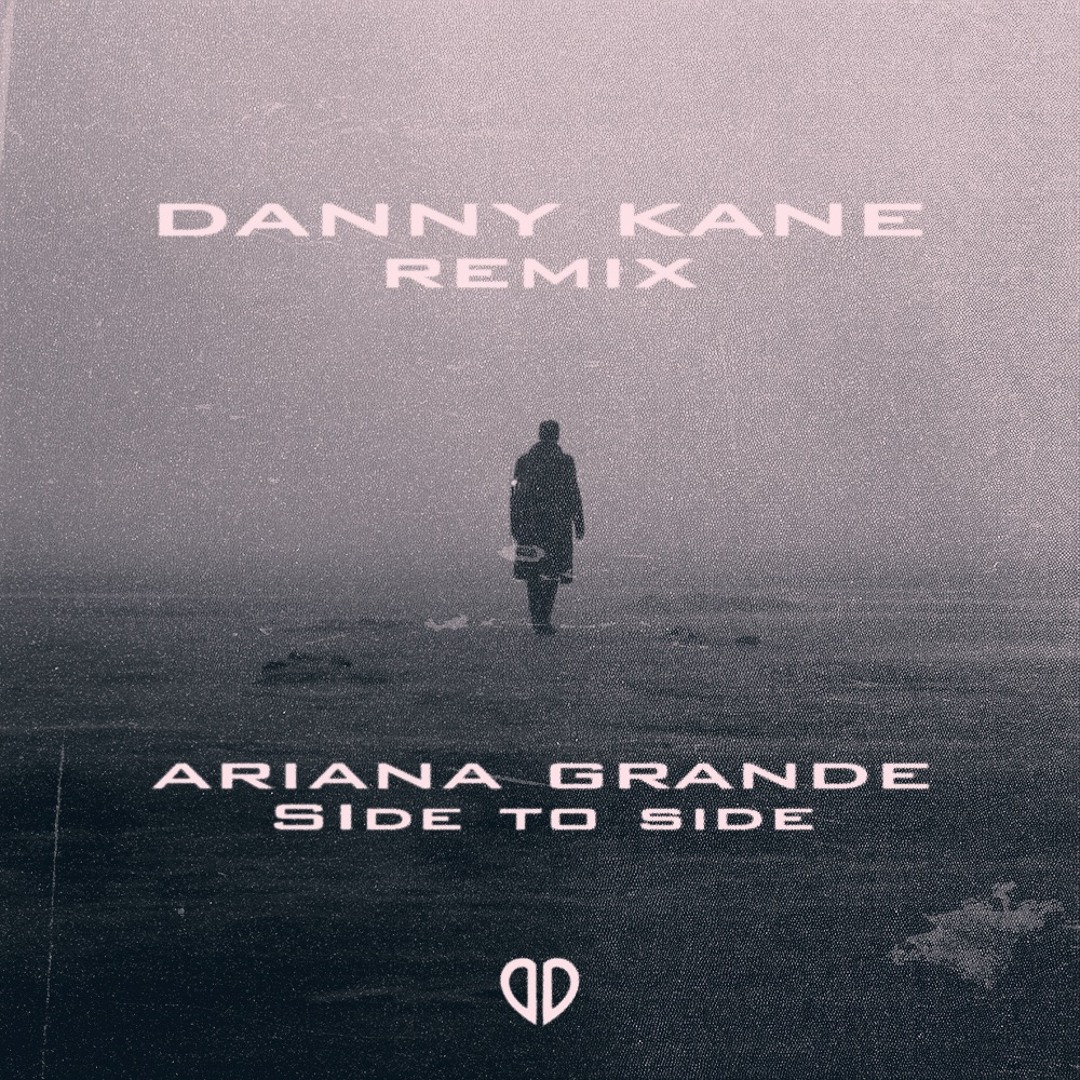 Stream Ariane Grande - Side to Side - (Danny Kane Remix) [DropUnited ...