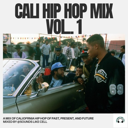 Stream Cali Hip Hop Mix Vol. 1 by Sounds Like Cell | Listen online for ...