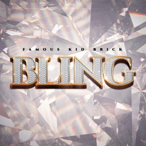Stream Bling by Famous Kid Brick | Listen online for free on SoundCloud