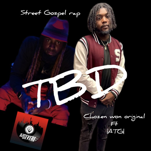 Stream TBD #chozenwonoriginal #atg #kingofstreetgospelmusic by CHOZEN ...