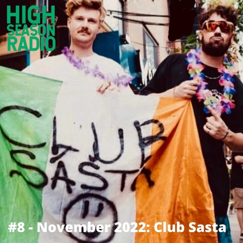Stream High Season Radio #8 - November 2022: Club Sasta by High Season ...