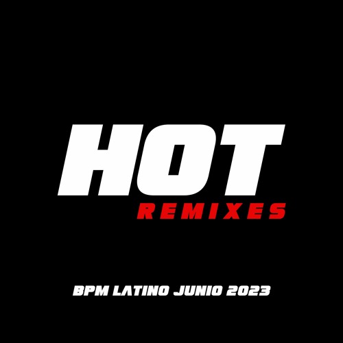 Stream BPM LATINO JUNIO 2023 (5.5G) (REMIX, EDIT, EXTENDED) by HOT ... Stream BPM LATINO JUNIO 2023 (5.5G) (REMIX, EDIT, EXTENDED) by HOT ...