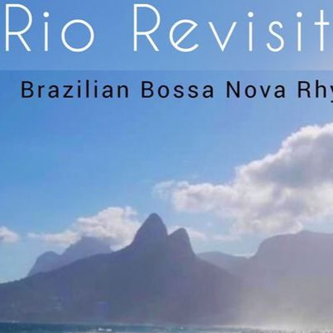 Stream Rio Revisited - Quiet Nights (Corcovado) by Geoff Atherton ...