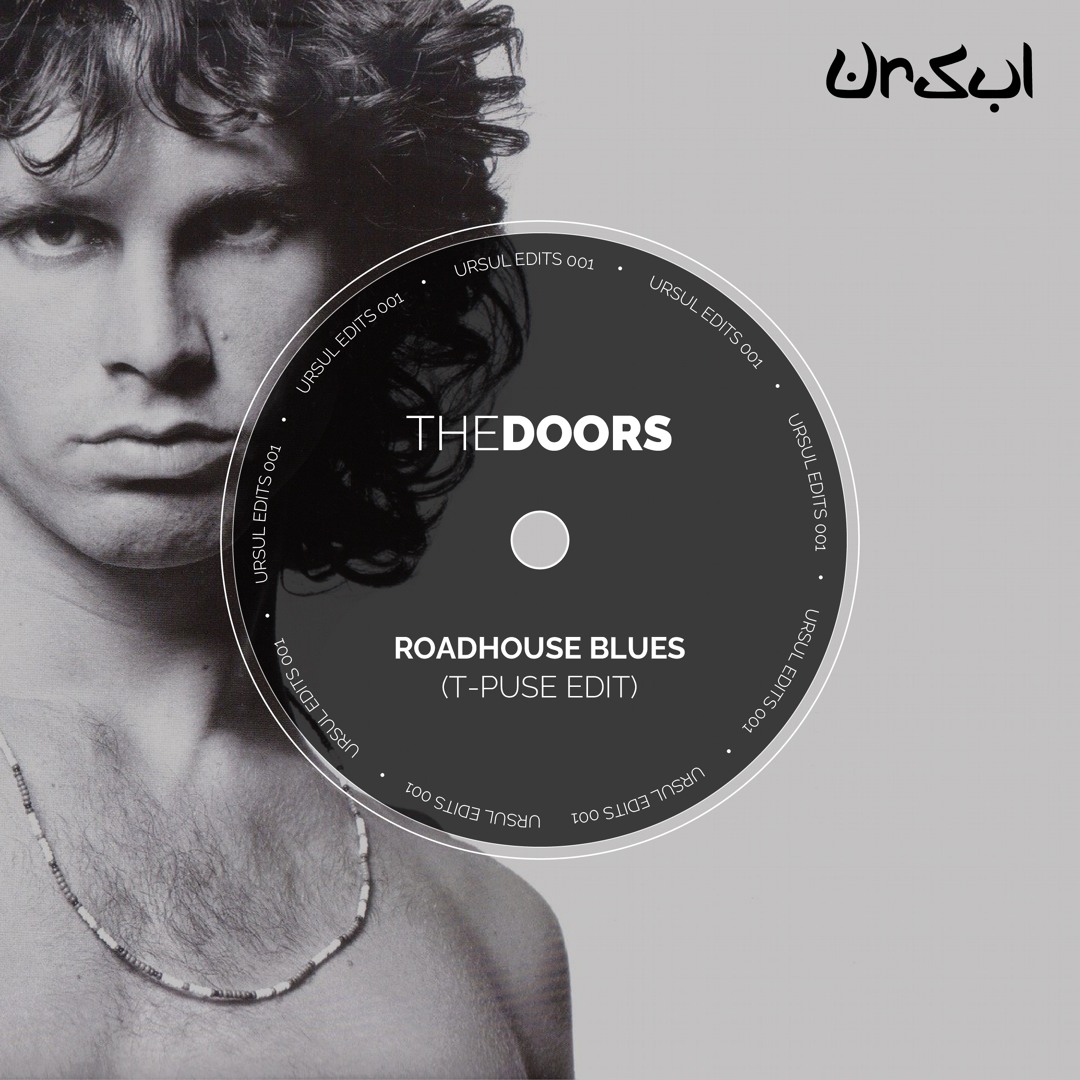 Stream The Doors - Roadhouse Blues (T-Puse Edit) by Ursul Records ...