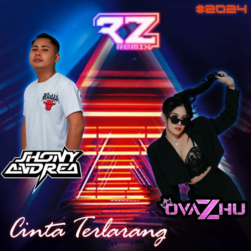 Stream Cinta Terlarang [ Jhony Andrea 151 X Ova Zhu ]#2024 by RZ REMIX 2 | Listen online for ...
