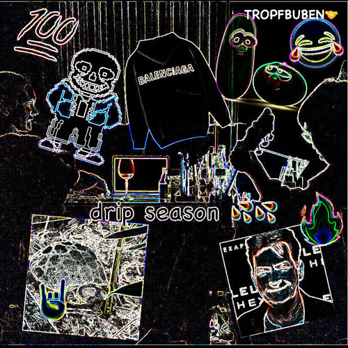 Stream TROPFBUBEN | Listen to DRIP SEASON playlist online for free on ...