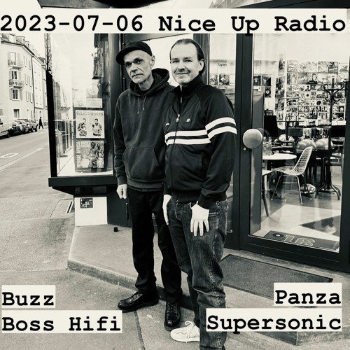 Stream 2023-07-06 Nice Up Radio - Panza & Buzz (Boss HiFi) by Supersonic Sound | Listen online ...