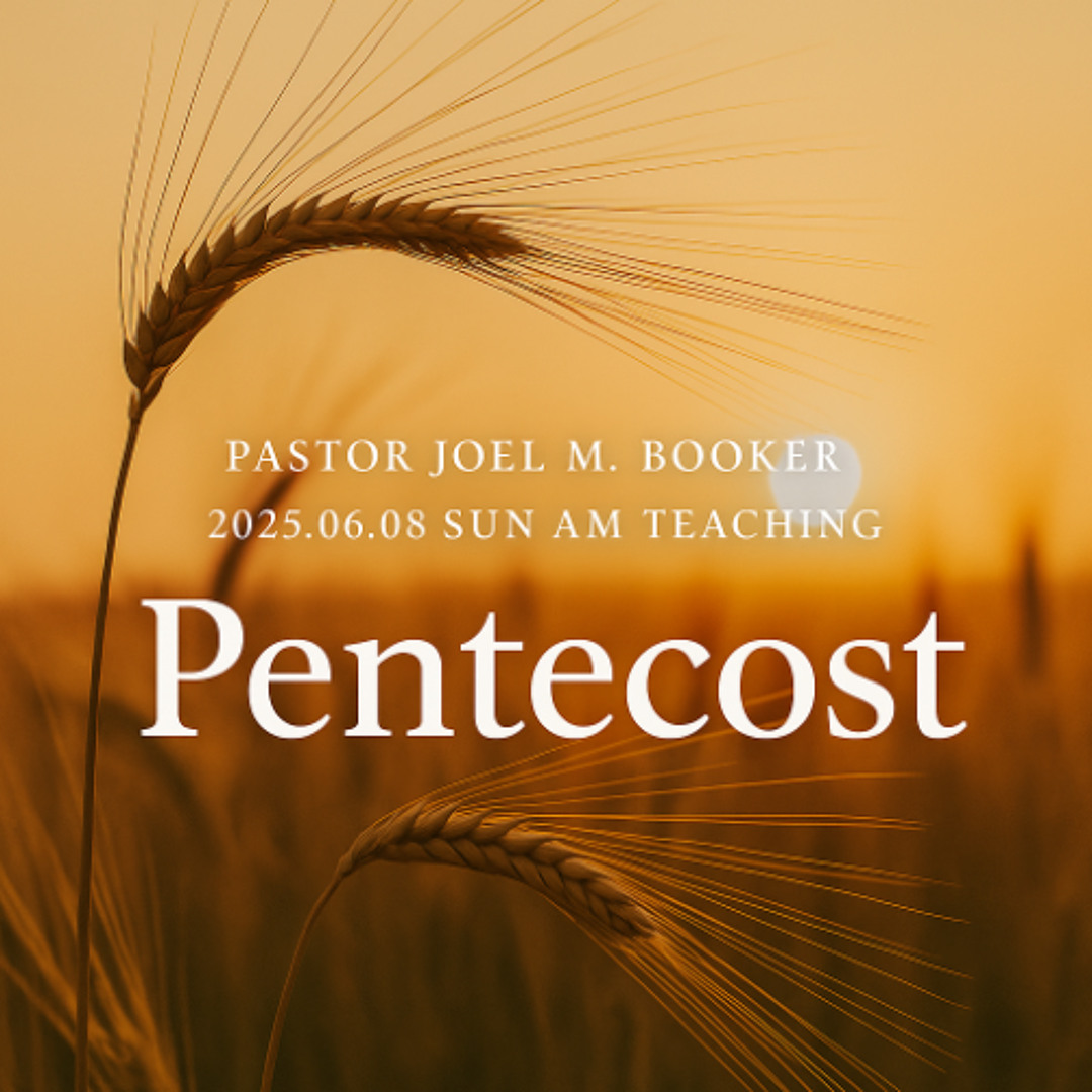 Listen to music albums featuring Pastor Joel M. Booker - 2025.06.08 SUN AM TEACHING - Pentecost ...