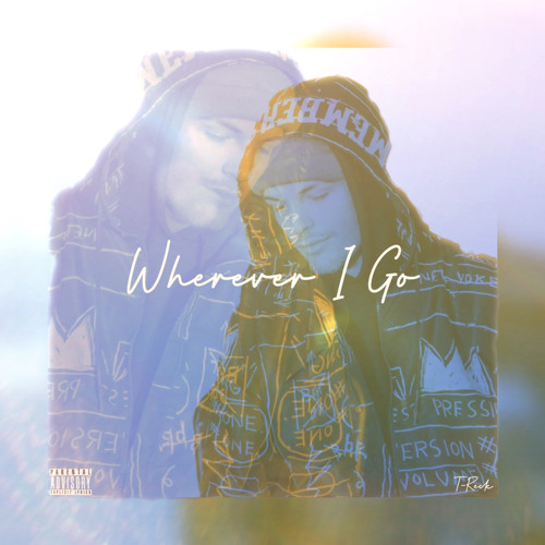 Stream Wherever I Go by T-Reck | Listen online for free on SoundCloud