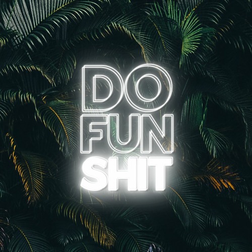 Stream Do Fun Shit by BRITTO | Listen online for free on SoundCloud