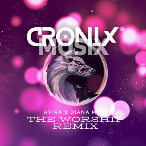 Stream AVIRA & Diana Miro - The Worship Remix (2) [CronixMusix] by Cronix Musix | Listen online ...