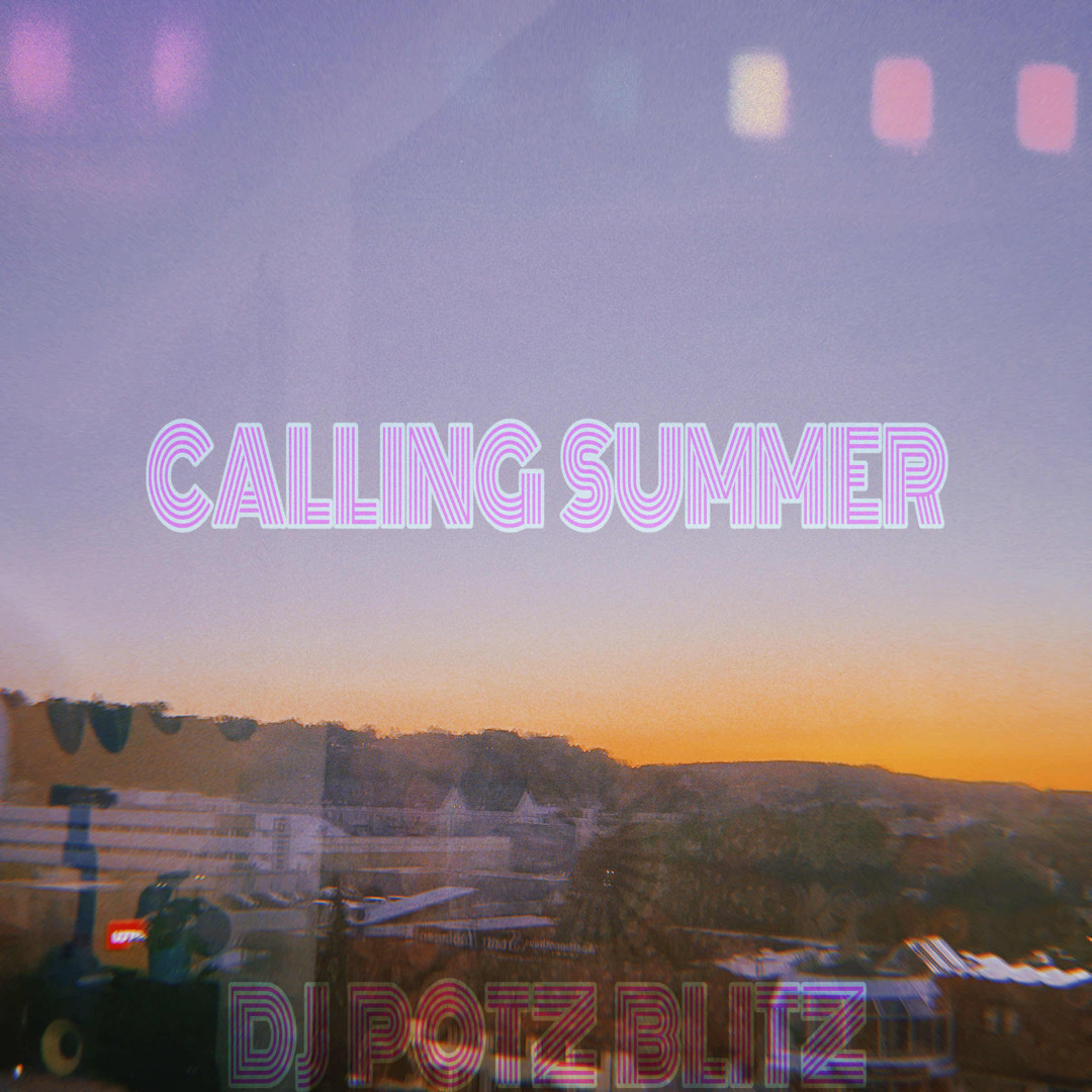 Stream DJ POTZ BLITZ - CALLING SUMMER [FREE DL] by jnk aka dj potz ...