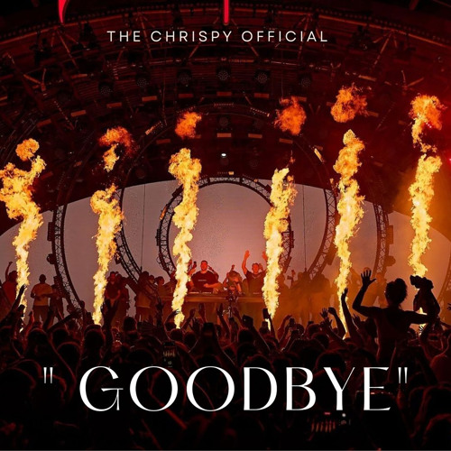 Stream Goodbye by The Chrispy Official | Listen online for free on ...