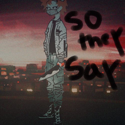 Stream So They Say by ho/US/e | Listen online for free on SoundCloud