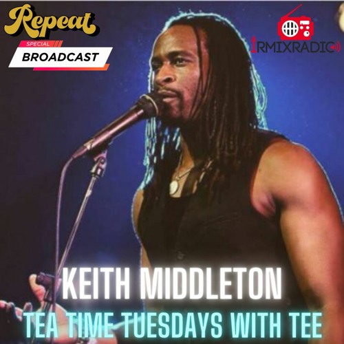 Stream IRMIX RADIO | Listen to Tea Time Tuesdays with Tee Keith ...