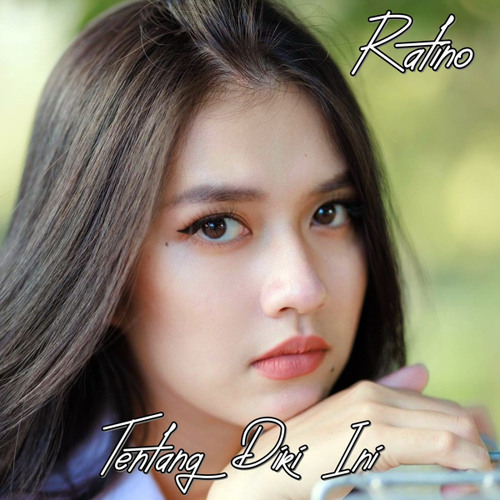 Stream Tentang Diri Ini by Ratino | Listen online for free on SoundCloud
