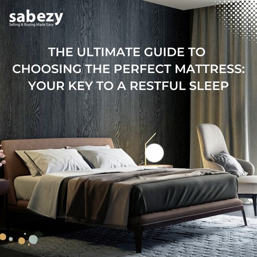 Stream The Ultimate Guide To Choosing The Perfect Mattress Your Key To