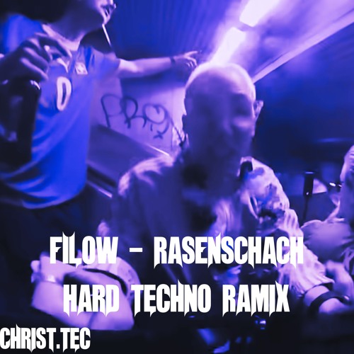 Stream FILOW-RASENSCHACH (Christ.Tec Hard Techno Remix) [FREE DOWNLOAD ...