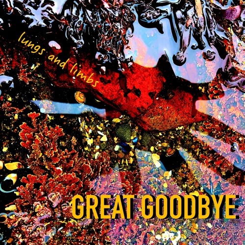 Stream Lungs and Limbs | Listen to Great Goodbye playlist online for ...